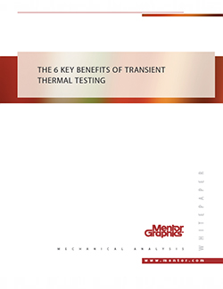 The 6 Key Benefits of Transient Thermal Testing