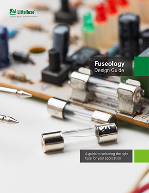 Fuseology Design Guide: A guide for selecting the right fuse for your ...